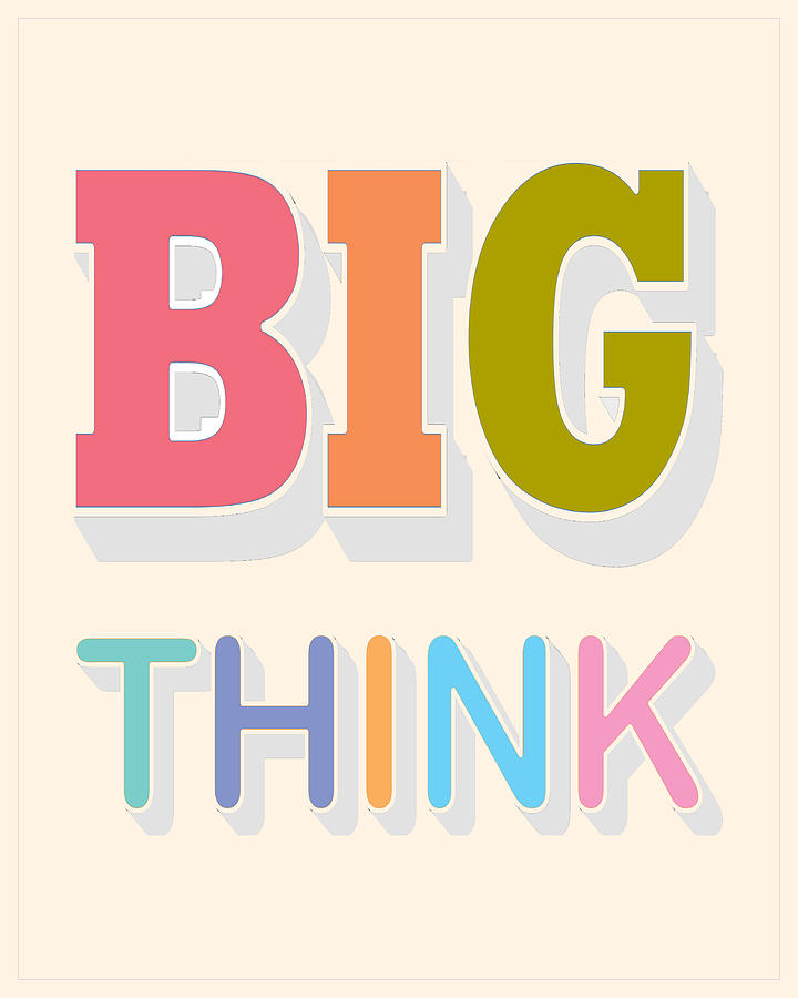 Big Think Digital Art by Fisun Koksal - Fine Art America