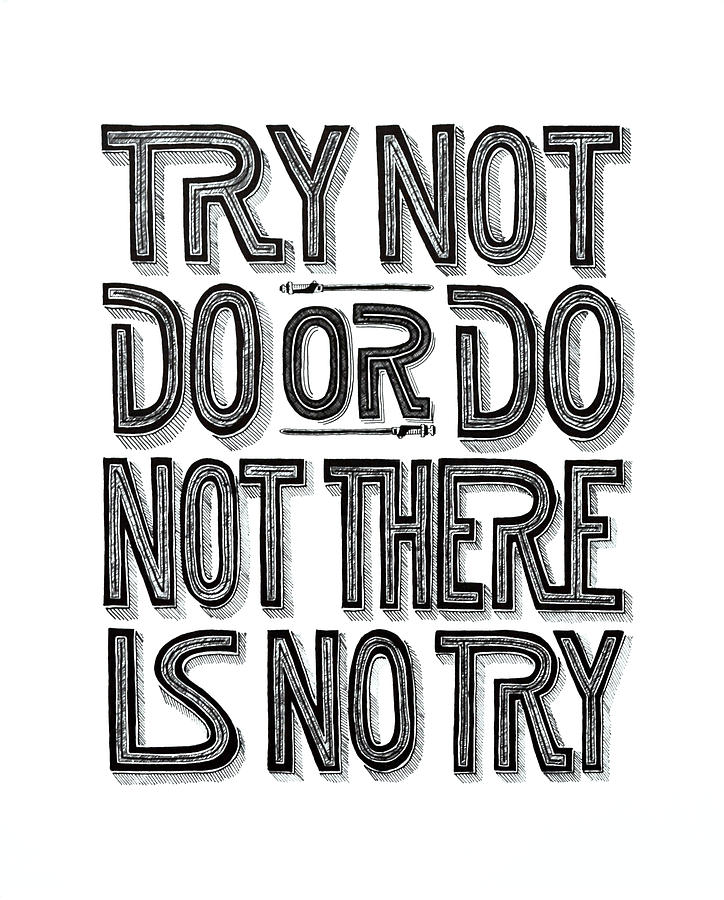 Do or Do Not Drawing by Noah Thompson - Fine Art America