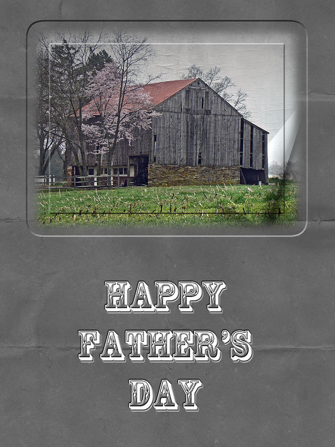 Happy Father's Day Greeting Card - Old Barn Photograph by Carol Senske ...