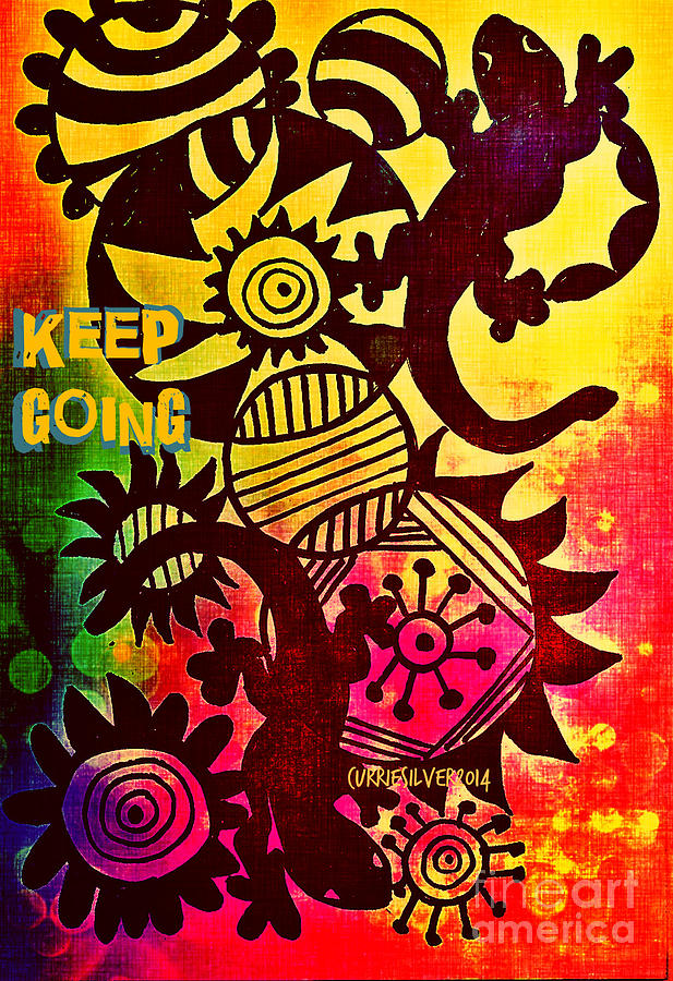 Keep Going Digital Art by Currie Silver - Fine Art America