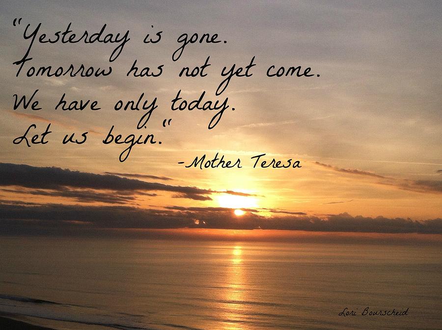 Let Us Begin Photograph by Lori Bourscheid - Fine Art America