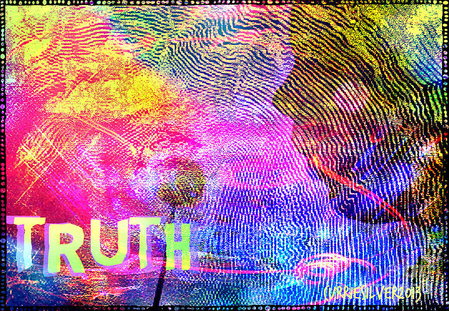 Truth Digital Art by Currie Silver - Fine Art America