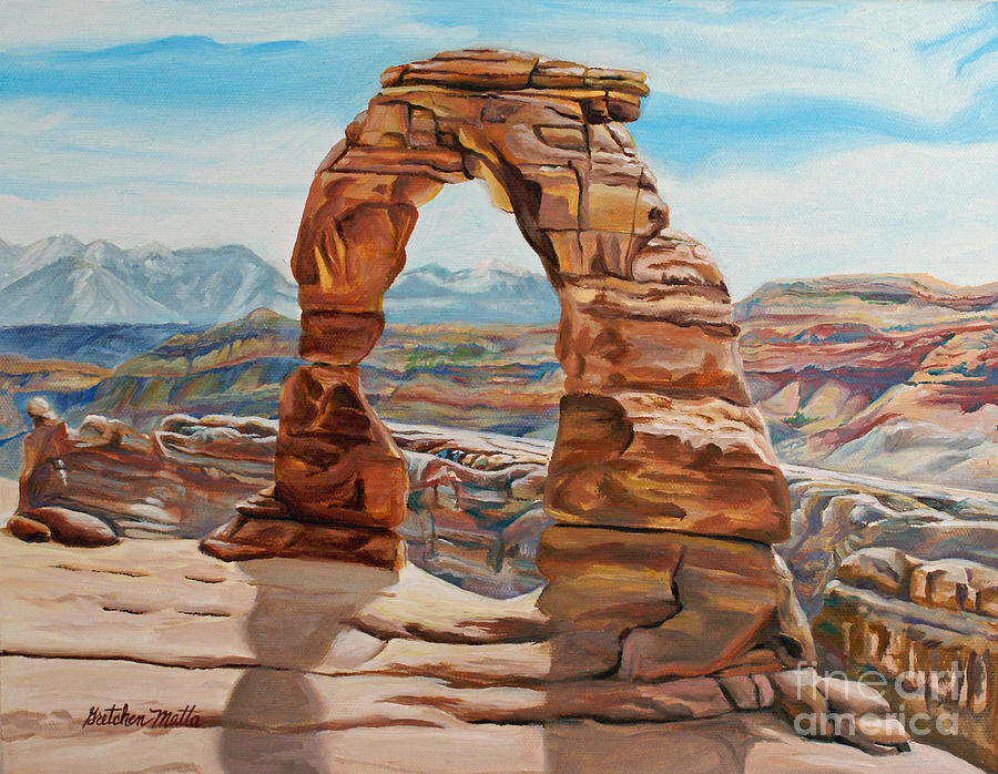 Delicate Arch Painting by Gretchen Matta - Fine Art America Delicate Arch Painting by Gretchen Matta - Fine Art America
