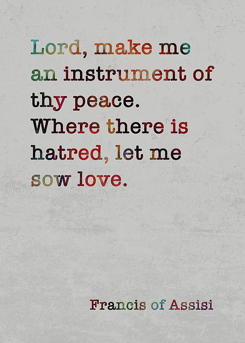 Francis of Assisi Famous Quote Colorful Lord Make Me An Instrument Of ...