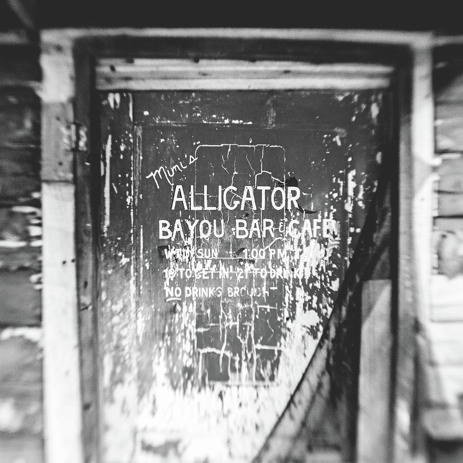 Alligator Bayou Bar - BW Photograph by Scott Pellegrin - Fine Art America