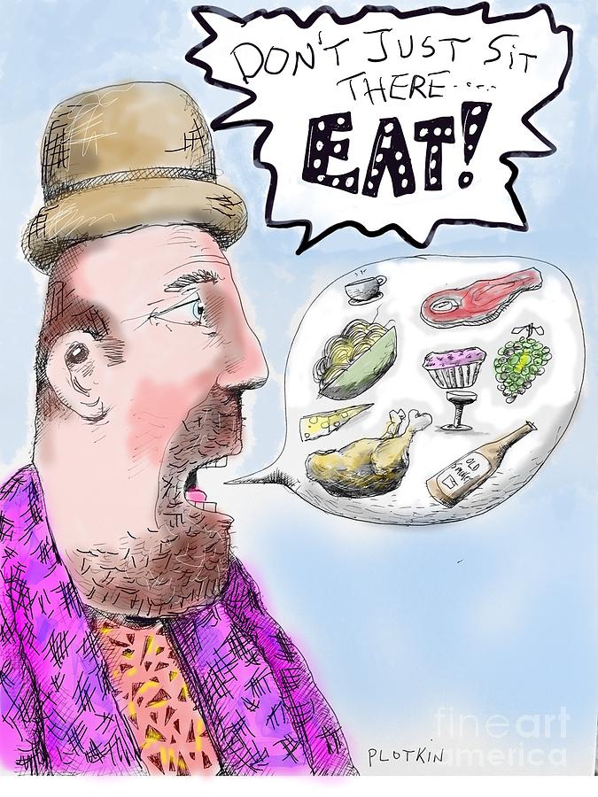Eat Digital Art by Jonathan Plotkin - Fine Art America