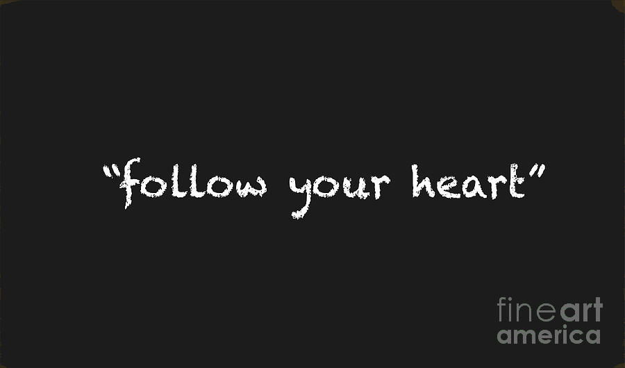 Follow Your Heart Digital Art By Bigalbaloo Stock Fine Art America