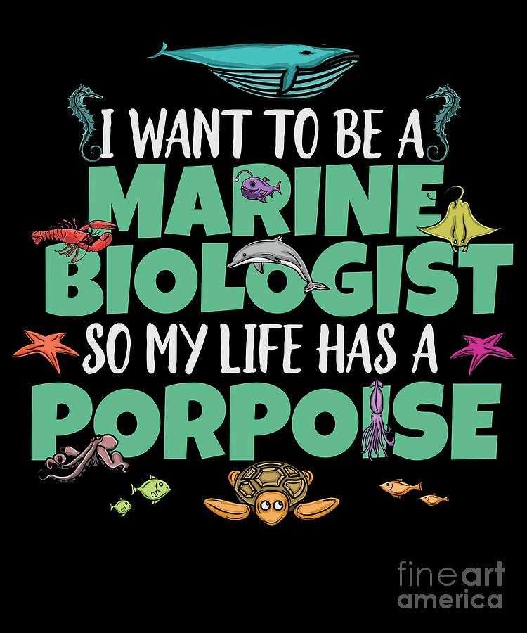 I Want To Be A Marine Biologist Porpoise Animal Pun T Shirt Digital Art by Tigar Lily - Fine Art ...