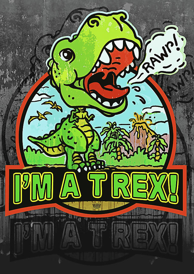 I'm A T Rex Digital Art by Allen Mudgett - Fine Art America