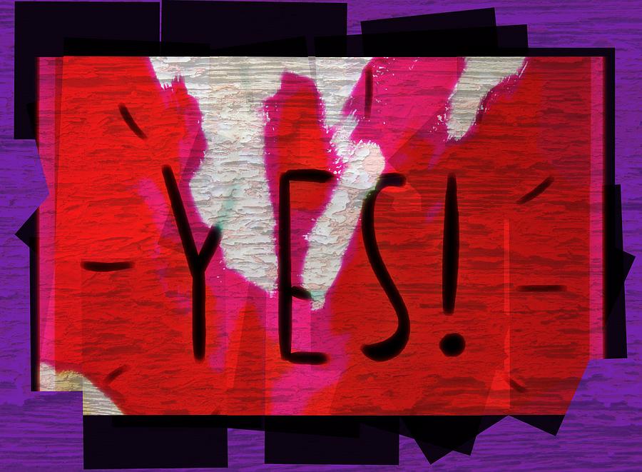 Yes Digital Art By Melissa Nay