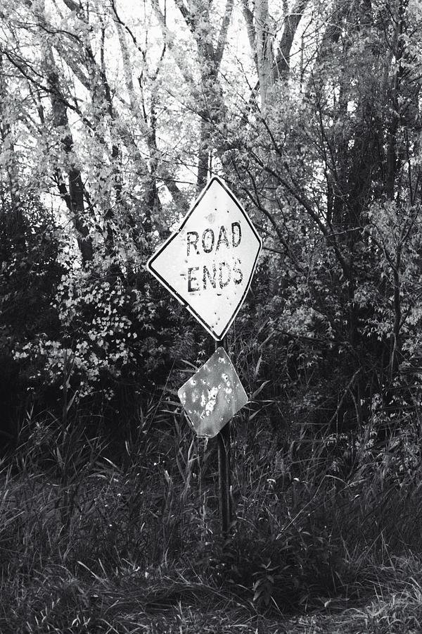 End of the road Photograph by Robert Knispel - Fine Art America