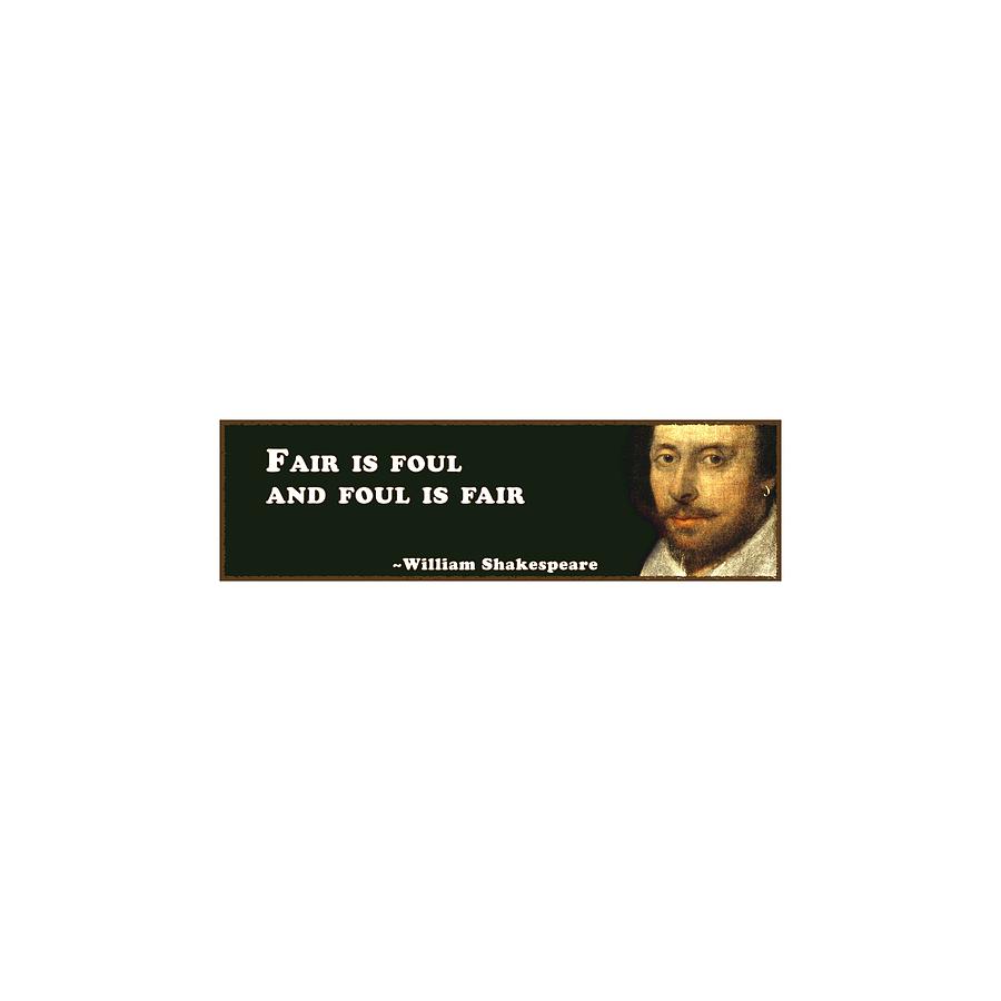 Fair is foul #shakespeare #shakespearequote Digital Art by TintoDesigns - Fine Art America