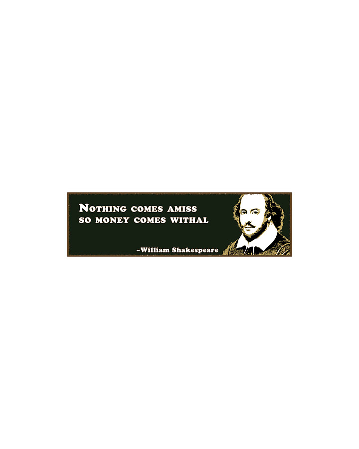 So Money Comes Withal #shakespeare #shakespearequote Digital Art by ...