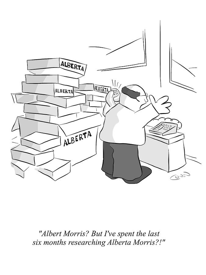 Albert Morris But I've Spent The Last Six Months Drawing by Gareth ...