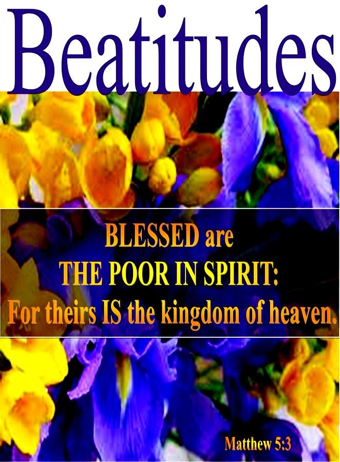 Beatitudes-Blessed are the poor in spirit Digital Art by Helen Price ... Beatitudes-Blessed are the poor in spirit Digital Art by Helen Price ...