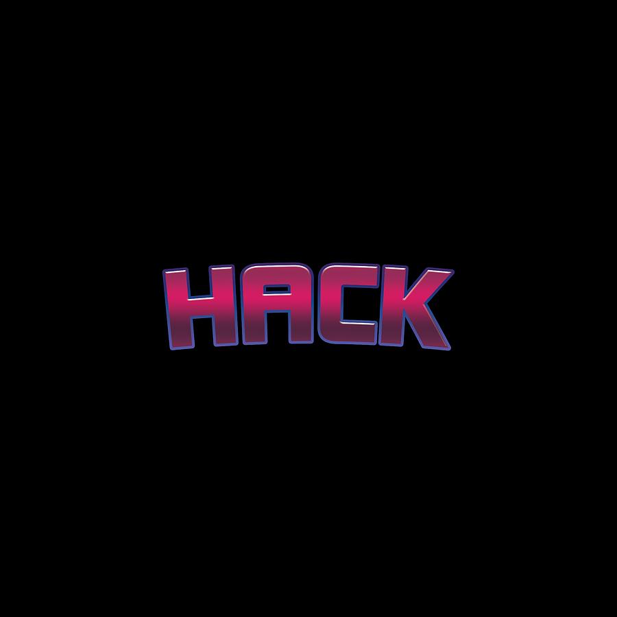 Hack #Hack Digital Art by Tinto Designs - Fine Art America
