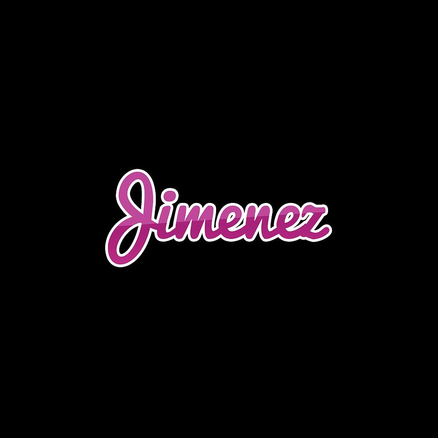 Jimenez #Jimenez Digital Art by TintoDesigns - Fine Art America