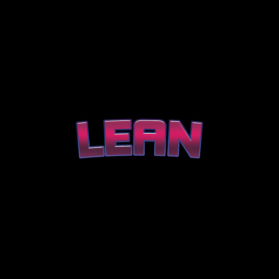 Lean #Lean Digital Art by TintoDesigns - Pixels