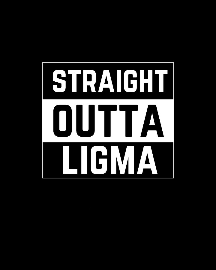 Straight Outta Ligma Digital Art by Jose O - Fine Art America
