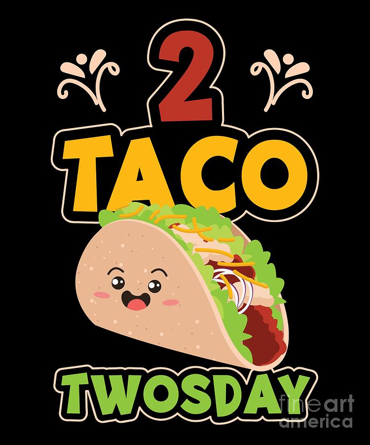 Tacos 2 Taco Twosday Cute Birthday Gift Digital Art by Haselshirt