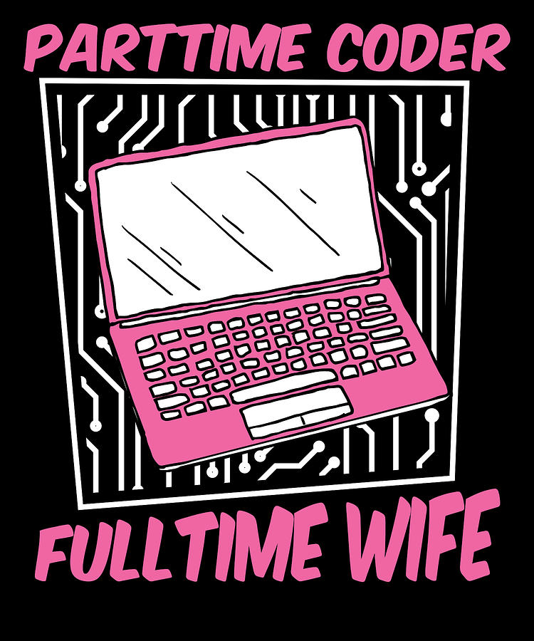 Coder Wife Coding Programming Software Engineer Programmer Digital Art By Crazy Squirrel