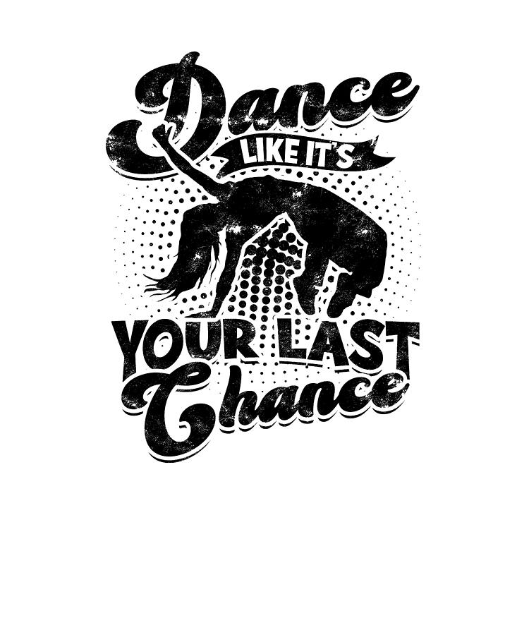 Dance like it's your last chance - Dancing Digital Art by Anthony Isha ... Dance like it's your last chance - Dancing Digital Art by Anthony Isha ...