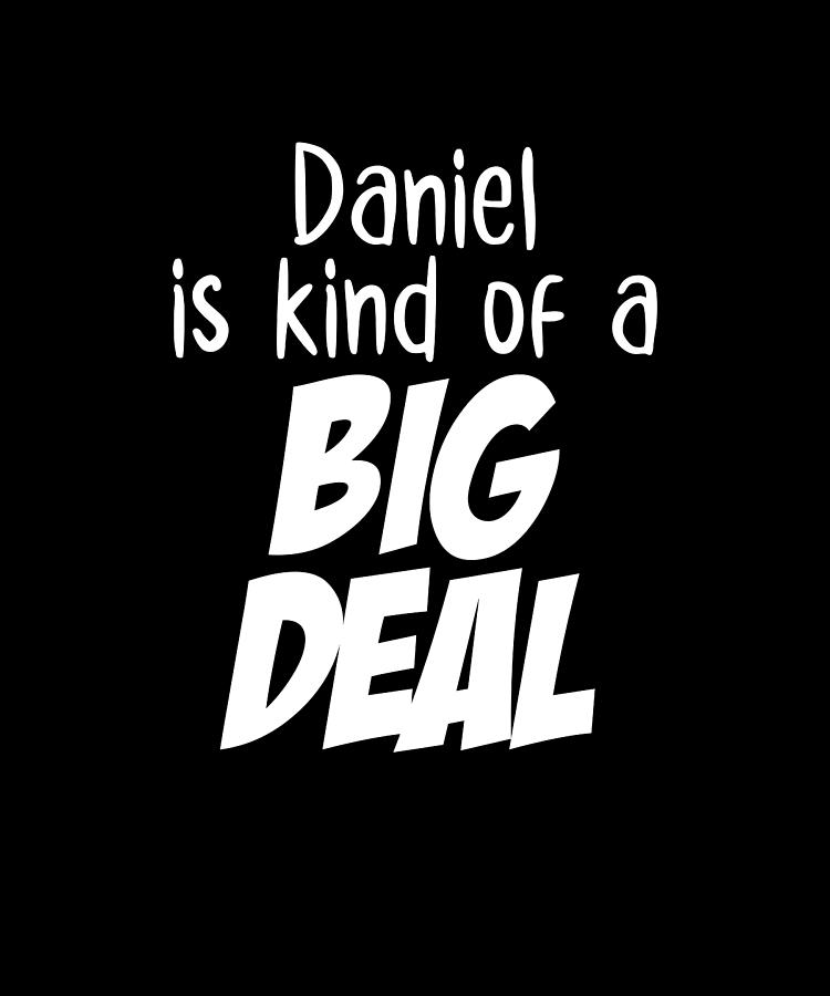 Daniel is Kind of a Big Deal Digital Art by Francois Ringuette - Pixels