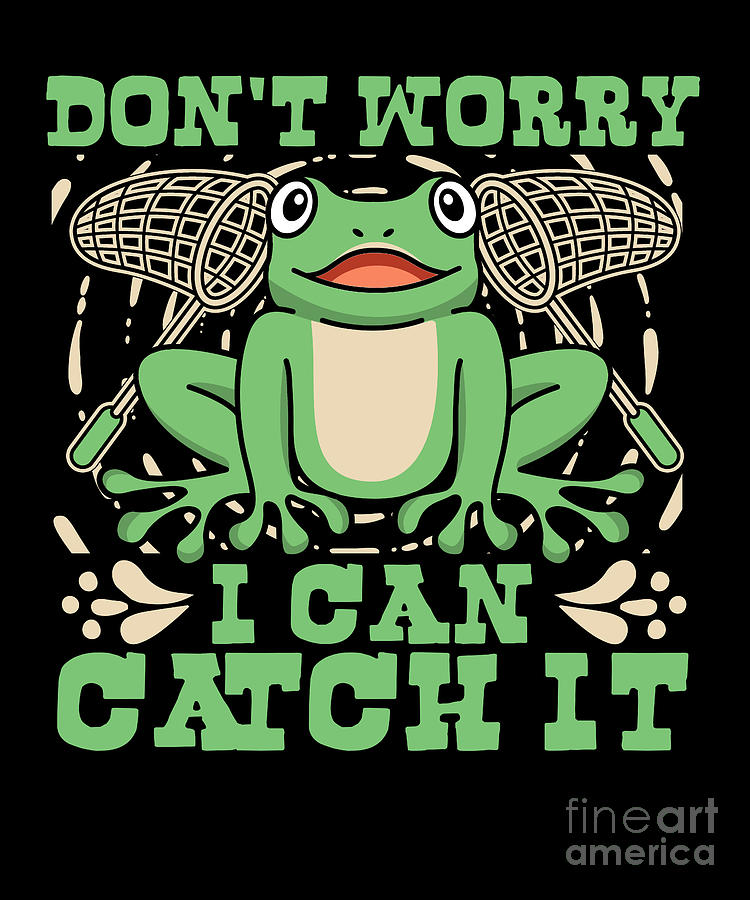 Don't Worry I Can Catch It Bullfrog Tadpoles Frog Catching Digital Art ...
