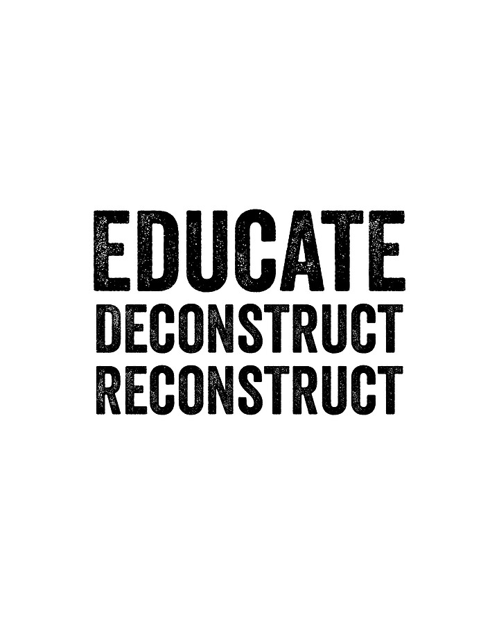 Educate Deconstruct Reconstruct Digital Art by Jane Keeper - Fine Art ...