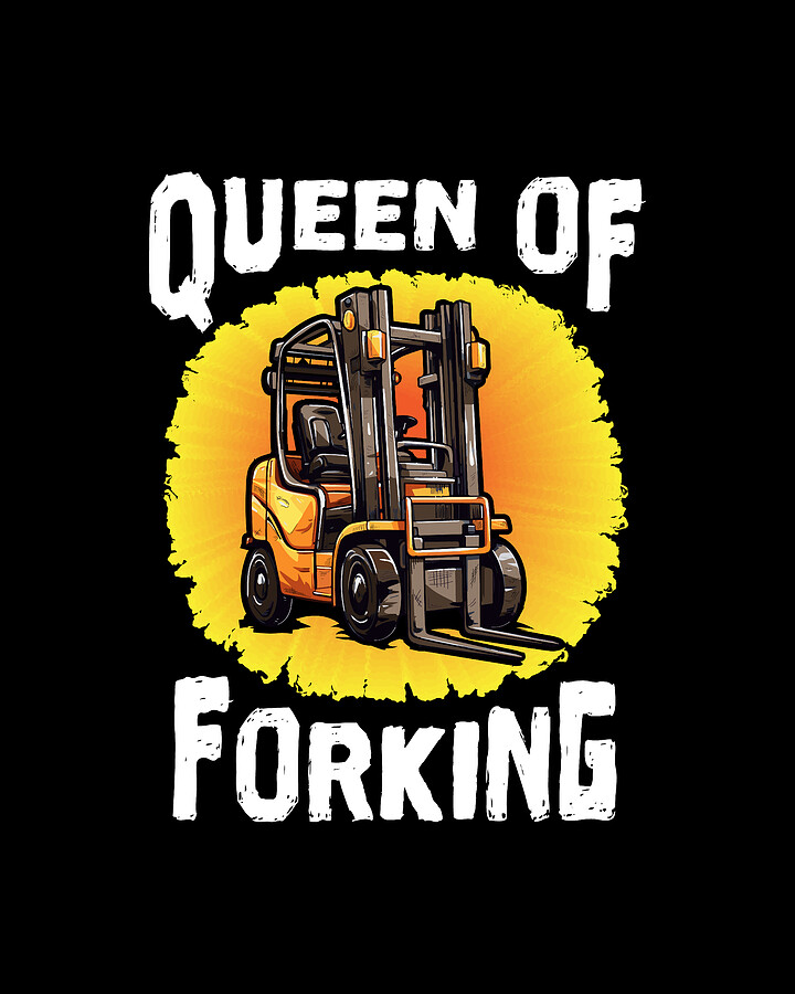 Forklift Certified Queen of Forking Forklift Operator #1 Digital Art by Maximus Designs - Fine ...