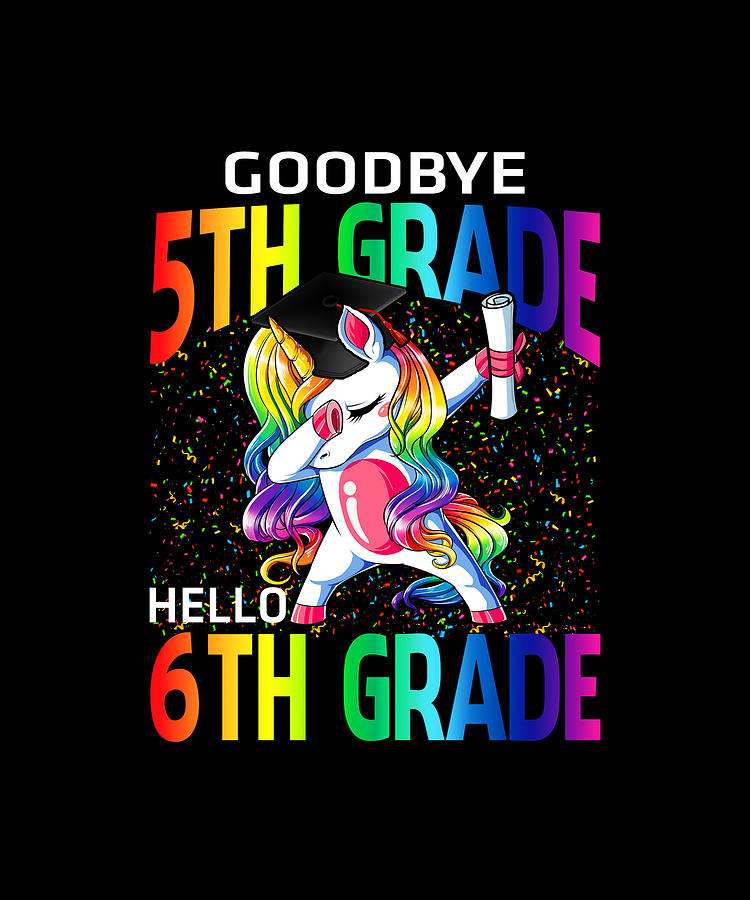 Goodbye 5th Grade Hello 6th Grade Unicorn Graduate Drawing by ...