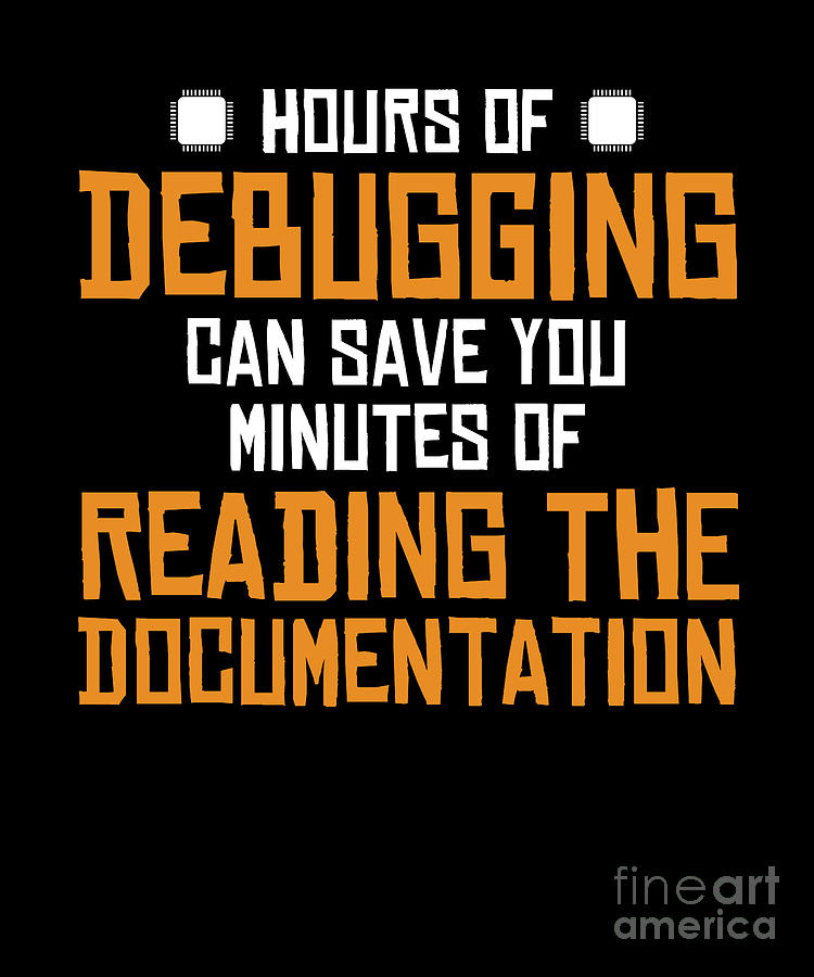 Hours Of Debugging Engineer Full Stack Software Developer Digital Art By Graphics Lab Fine Art