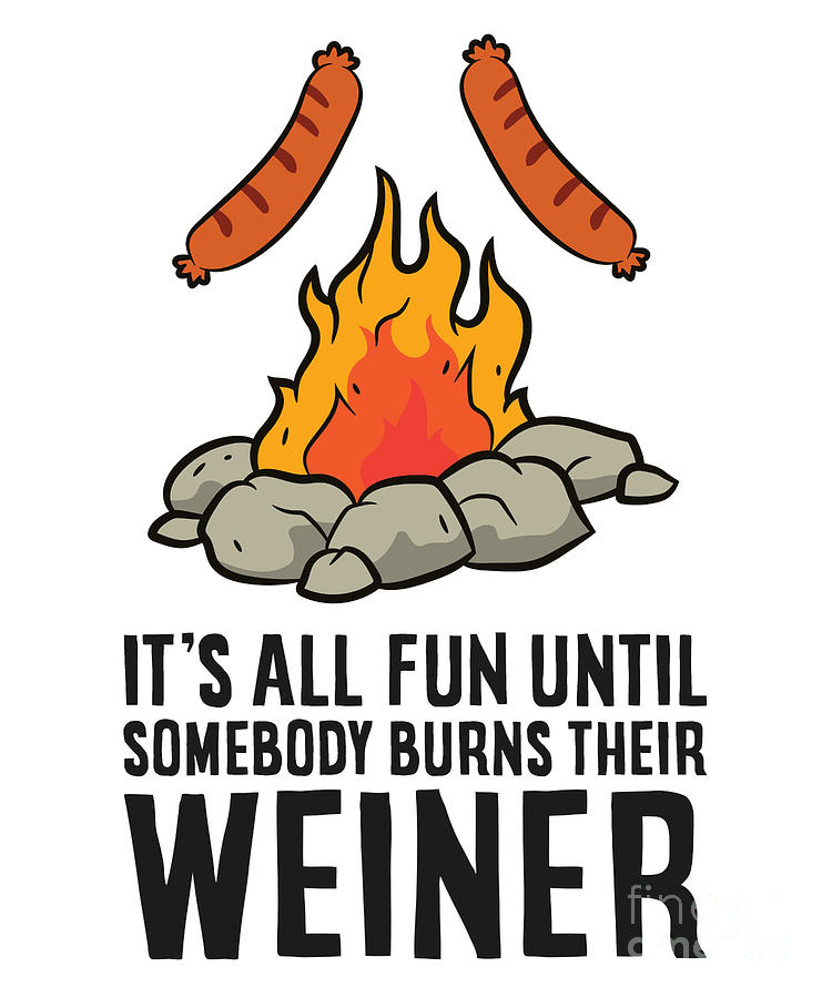Its All Fun Until Somebody Burns Their Weiner Campfire Tapestry