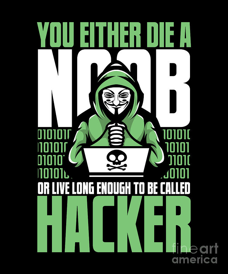 Live Long Enough To Be Called Hacker Ethical Hacking Hacker Digital Art By Graphics Lab Fine