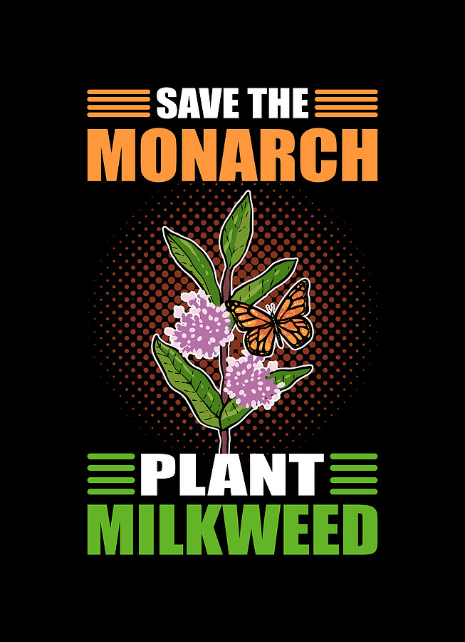 Save The Monarchs Plant Milkweed Monarch Butterfly Digital Art by ...