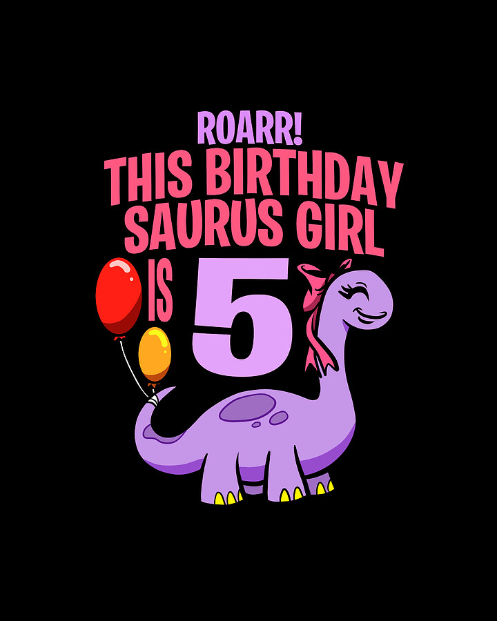 This Birthday Saurus Girl Is 5 Dinosaur Digital Art by Colorfulsnow ...