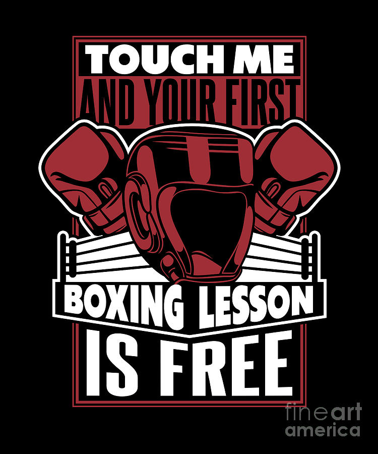Touch Me And Your First Boxing Lesson Is Free Boxing Digital Art By Graphics Lab Pixels