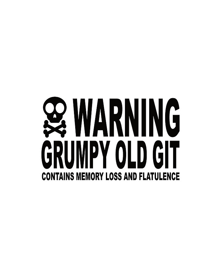 Warning Grumpy Old Git Digital Art by Steven Zimmer - Fine Art America