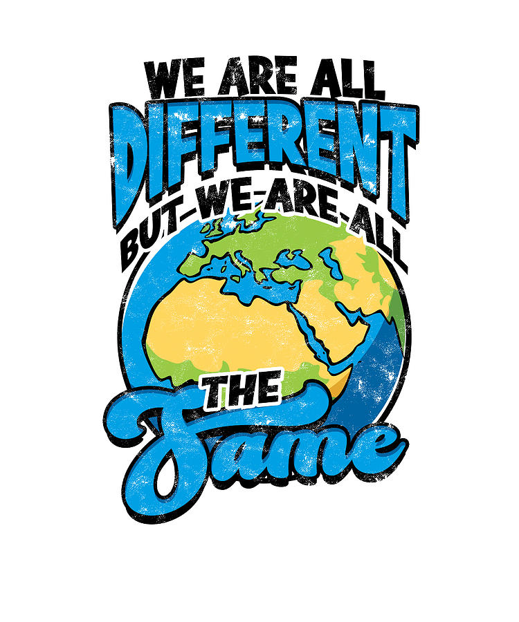 We Are All Different, But We Are All The Same - Diversity Digital Art ...