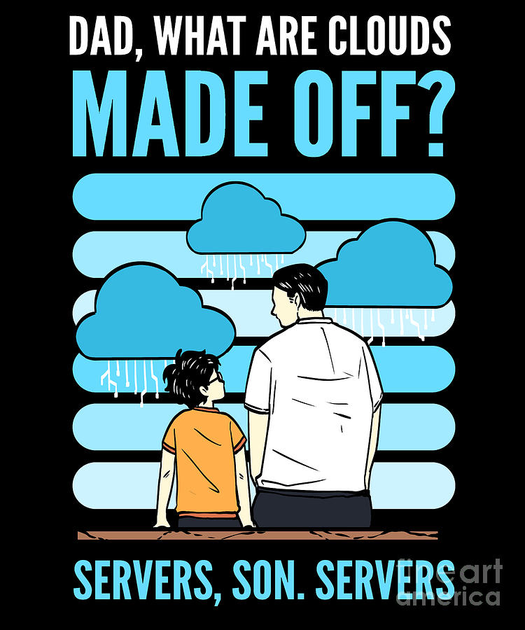 What Are Clouds Made Of - Programming Programmer Digital Art by Alessandra Roth - Fine Art America