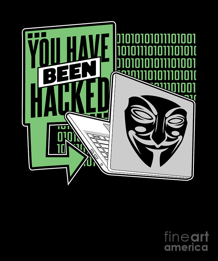 You Have Been Hacked Black Hat Ethical Hacking Hacker Digital Art by ...