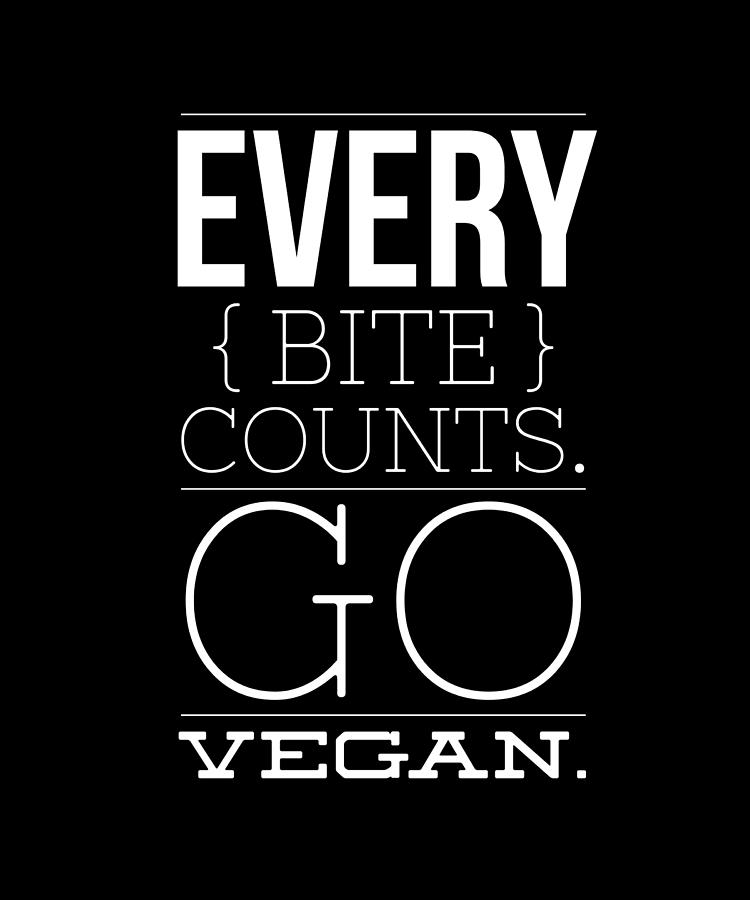 Every Bite Counts Go Vegan Digital Art By Organicfoodempire Fine Art