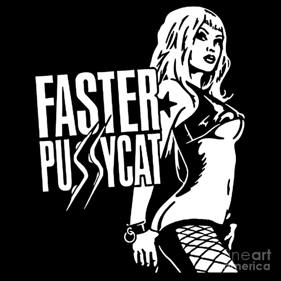 Faster Pussycat Digital Art By Kuncupken Shop Fine Art America