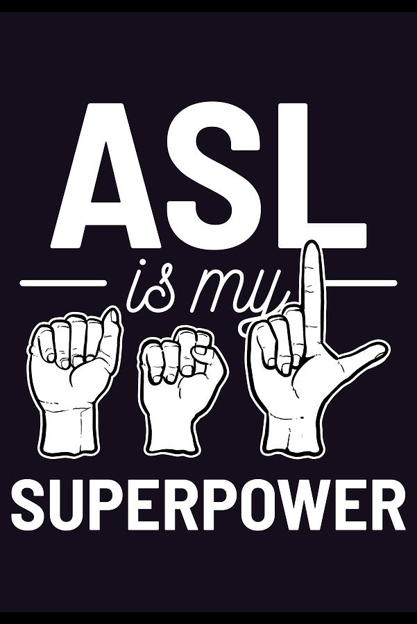 ASL Is My Superpower American Sign Language Gift Painting by Amango ...