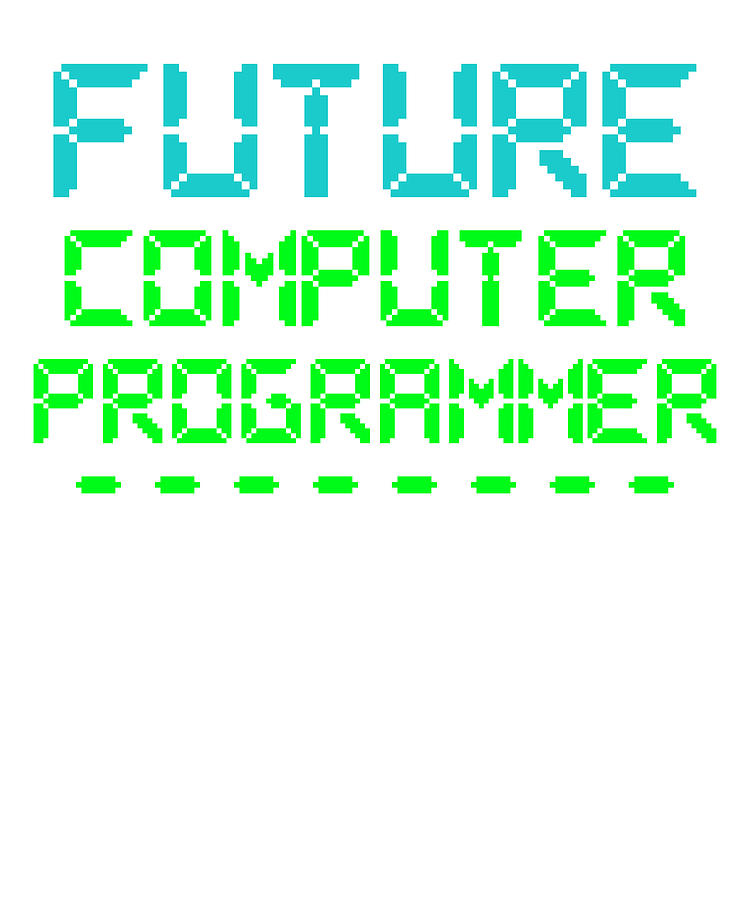Computer Programming Future Computer Programmer Programmers Drawing By Kanig Designs Fine Art