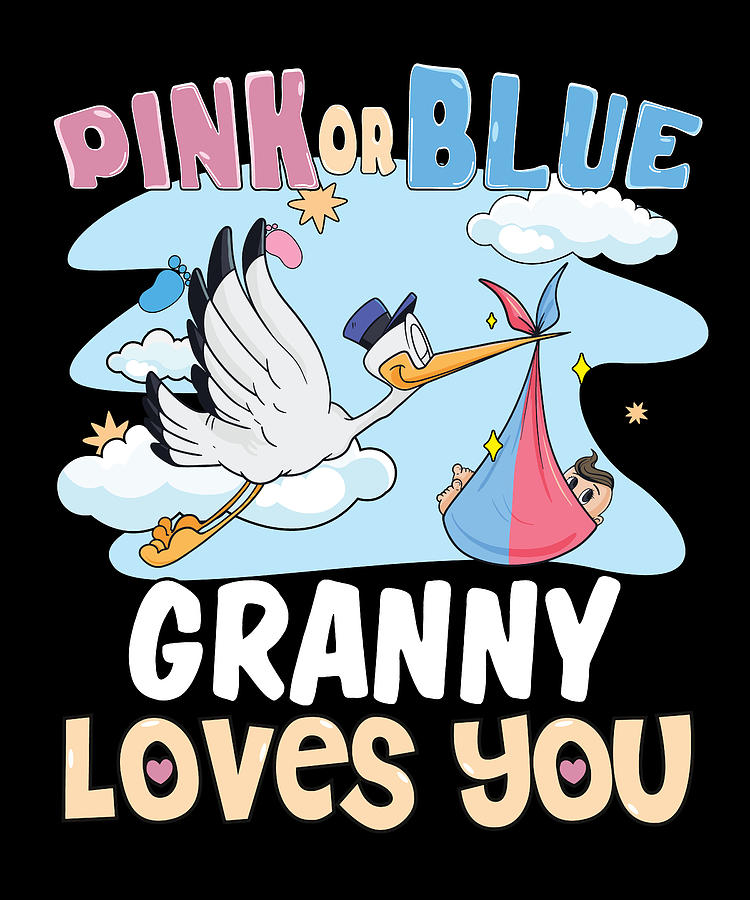 Pink Or Blue Granny Loves You Best Grandma Ever Grandmother Digital Art