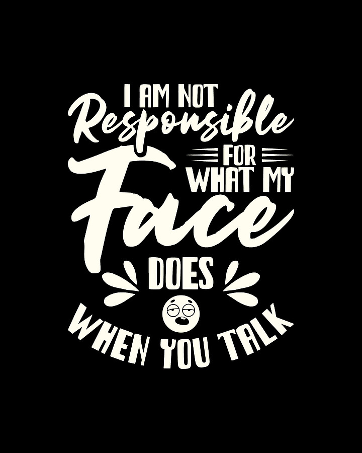 I Am Not Responsible Sarcasm Talk #3 Digital Art by Toms Tee Store - Fine Art America