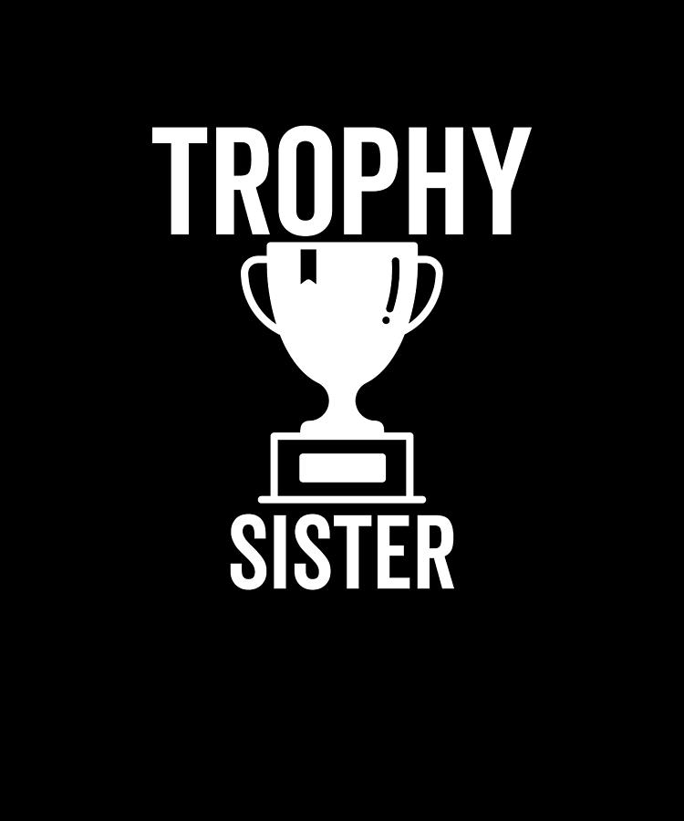 Trophy Sister Digital Art by Francois Ringuette | Pixels