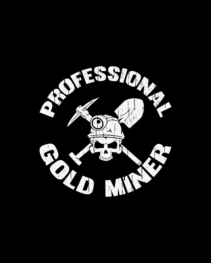 Miner - Prospecting Prospector Gold Mining Digital Art by Crazy ...