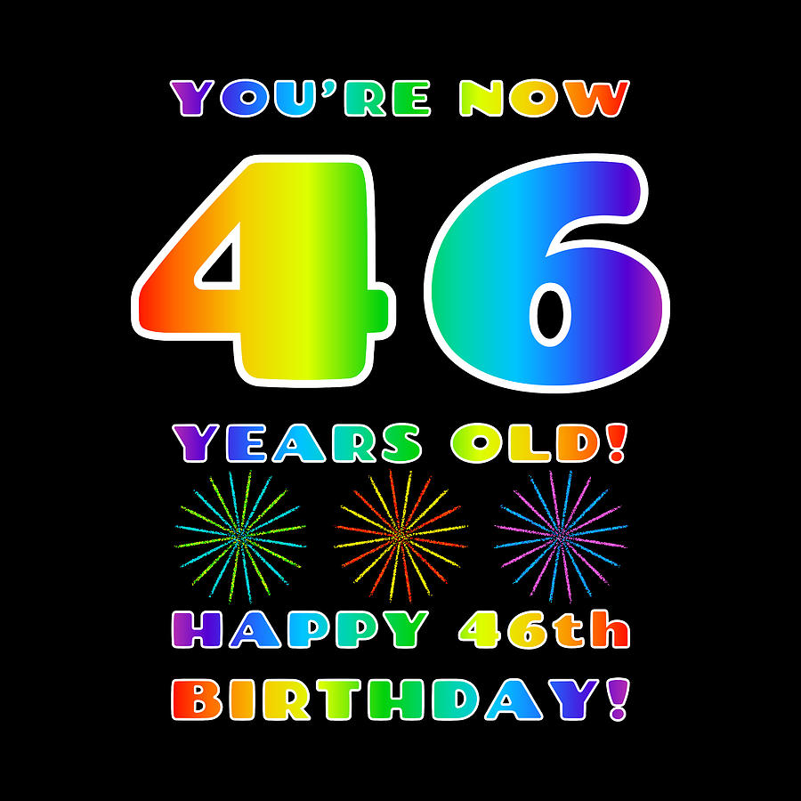 46th Birthday - Bold, Colorful, Rainbow Spectrum Gradient Pattern Text, With Firework Shapes ...